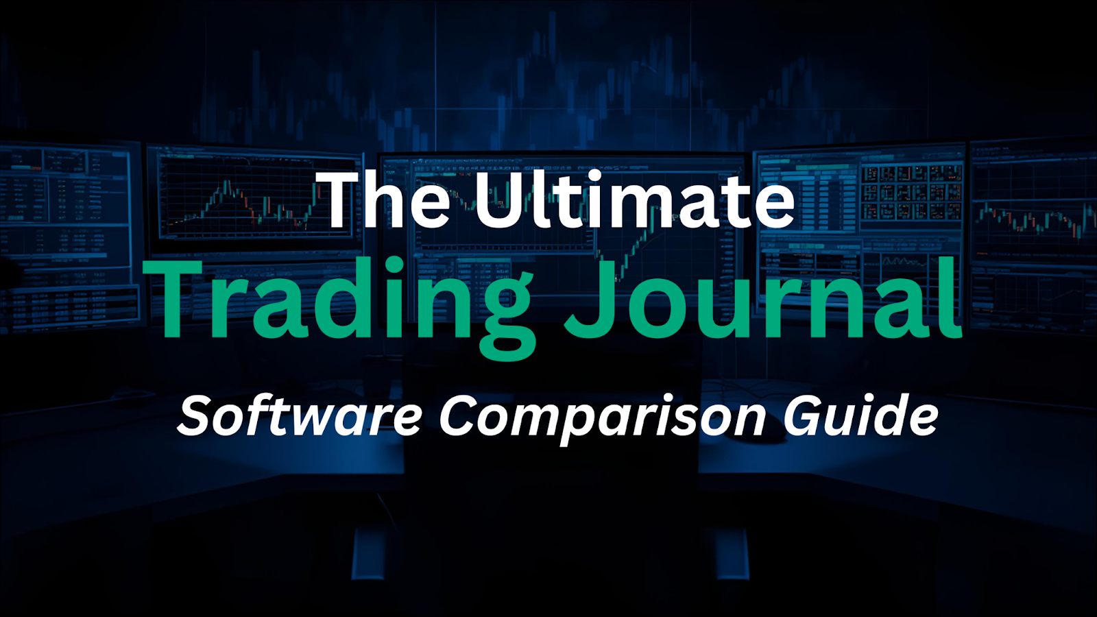 The Ultimate Trading Journal Software Comparison Guide - Alien Sync